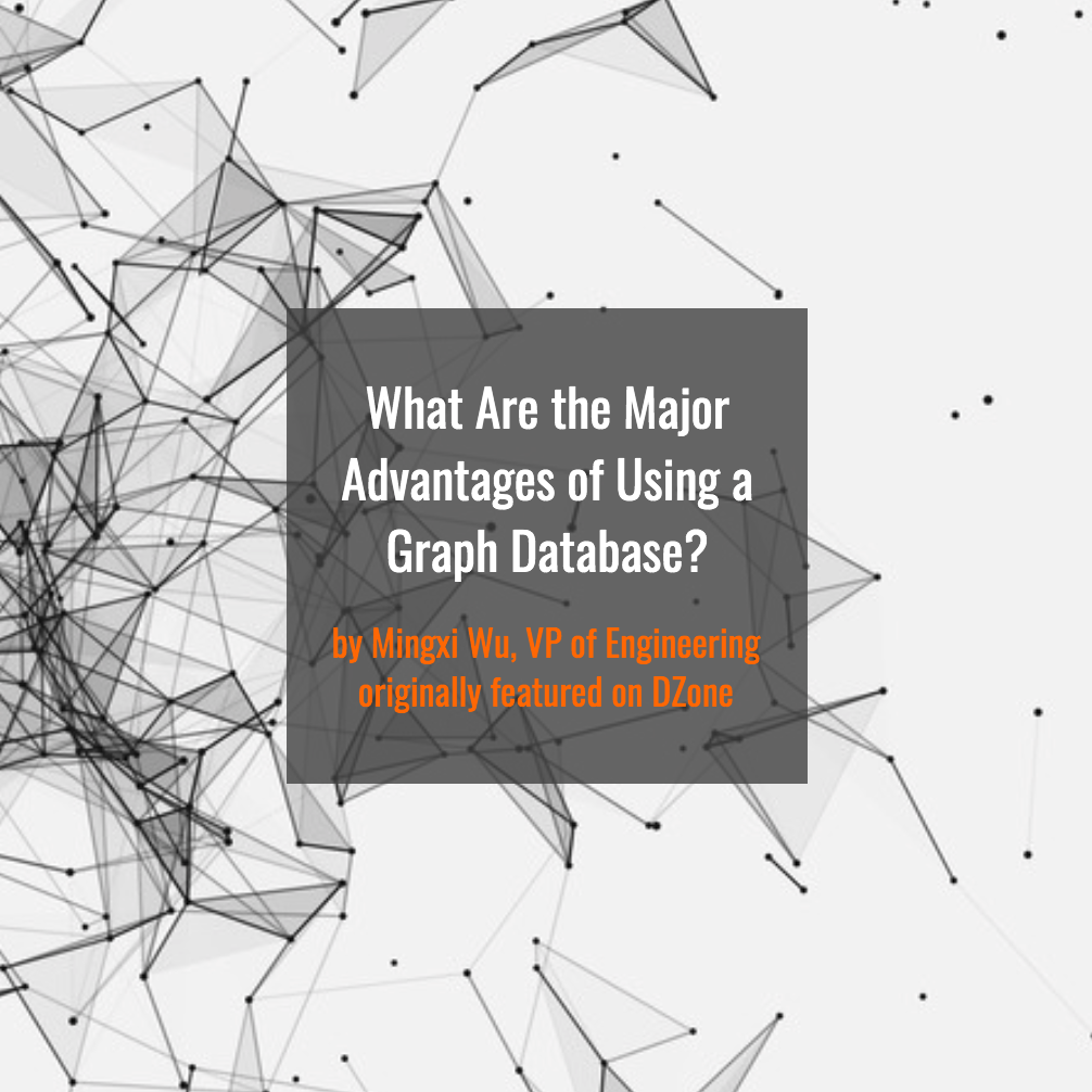 What Are The Major Advantages Of Using A Graph Database TigerGraph