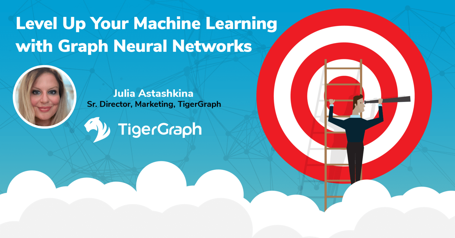 Tigergraph Puts State Of The Art Graph Neural Networks Within Reach Tigergraph