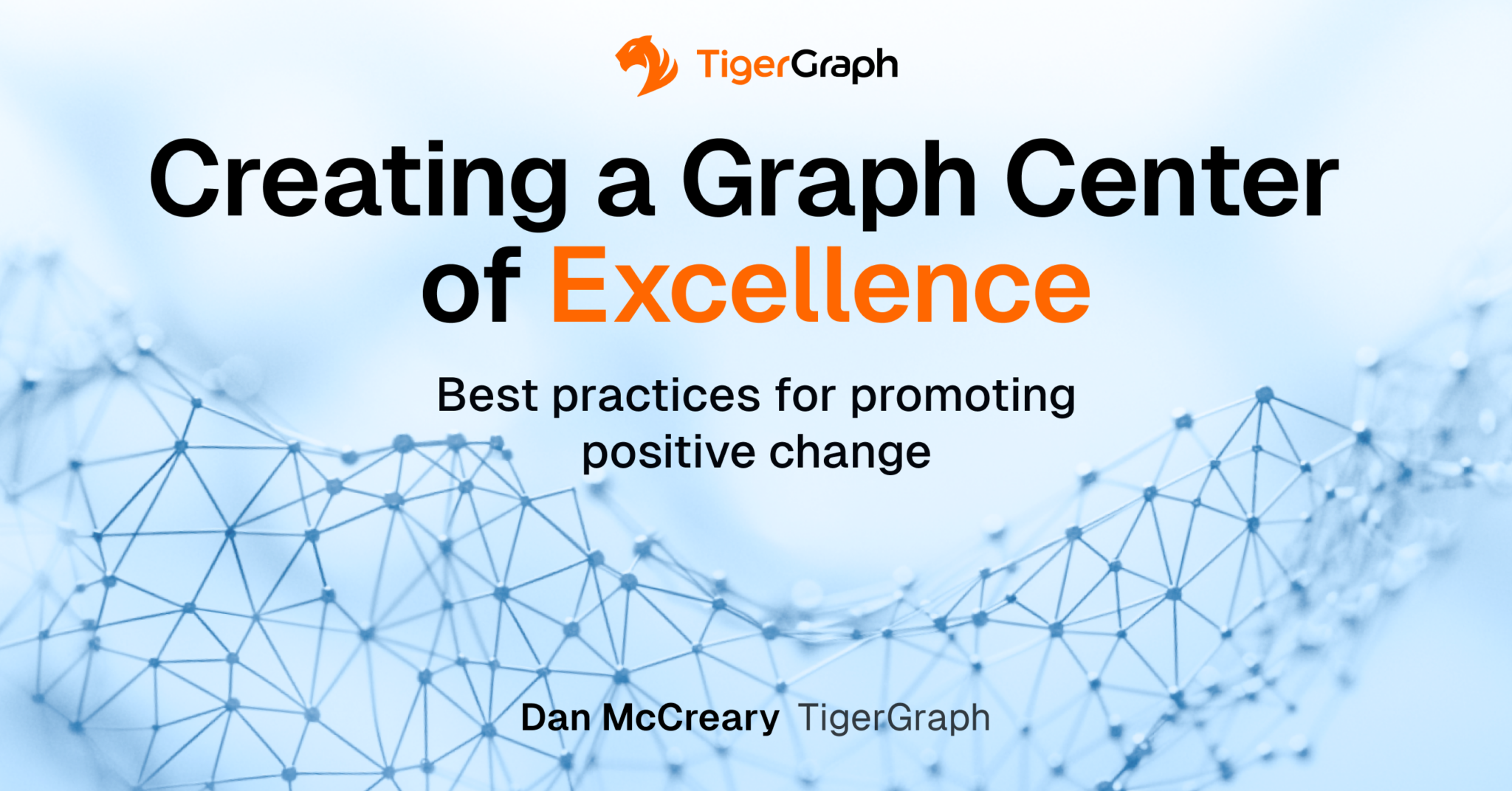 Creating a Graph Center of Excellence - TigerGraph Creating a Graph Center of Excellence - TigerGraph